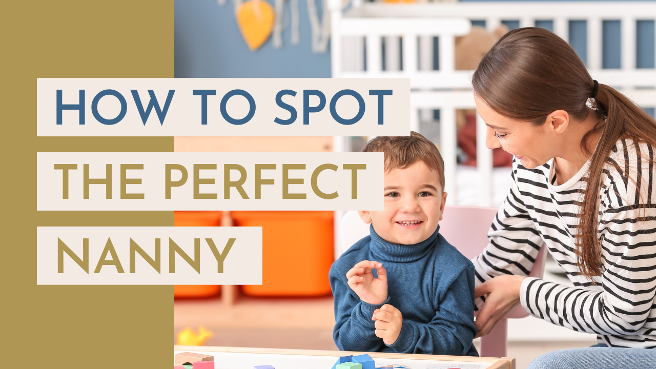 How to Identify an Exceptional Nanny